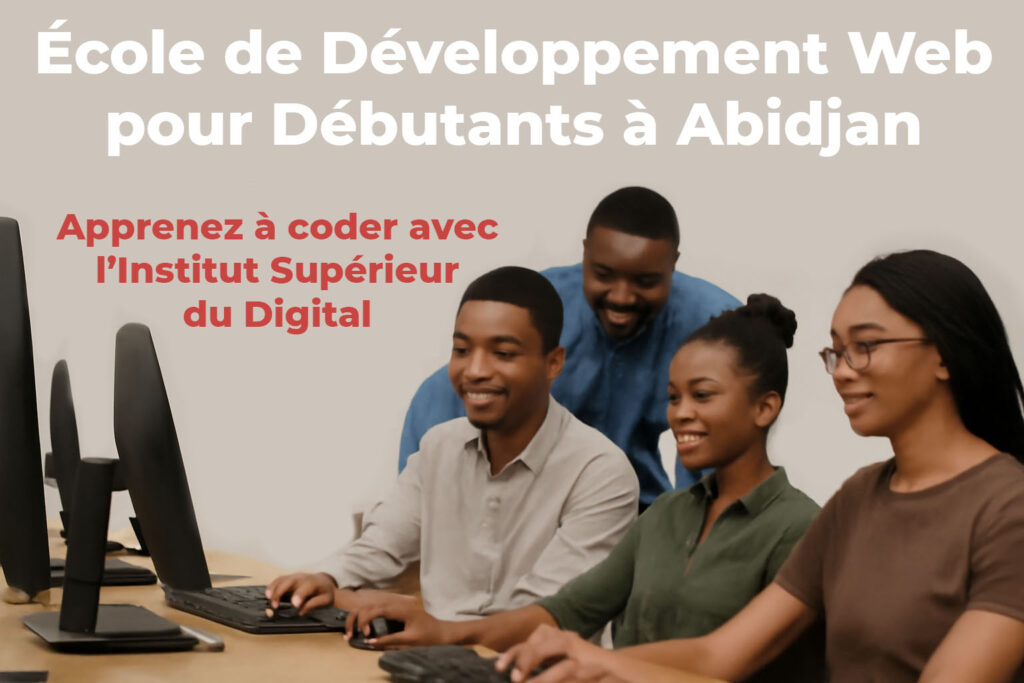 École de Développement Web pour Débutants à Abidjan – Apprenez à coder ...