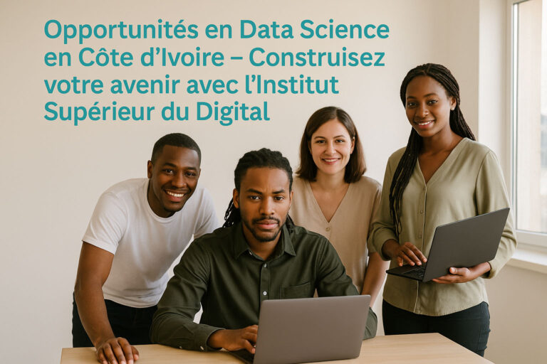 Opportunités en Data Science en Côte d’Ivoire – Construisez votre avenir avec l’Institut ...